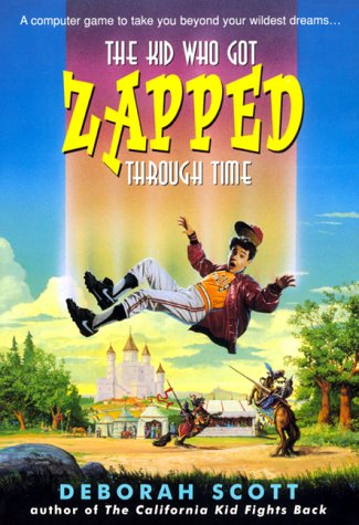 The Kid Who Got Zapped Through Time (An Avon Camelot Book): Scott ...