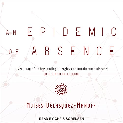 An Epidemic of Absence: A New Way of Understanding Allergies and ...