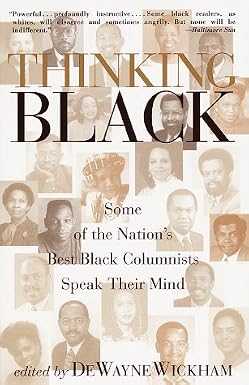 Thinking Black: Some of the Nation's Best Black Columnists Speak Their ...