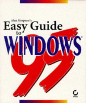 Alan Simpson's Easy Guide to Windows 95 : Simpson, Alan, Olson ...