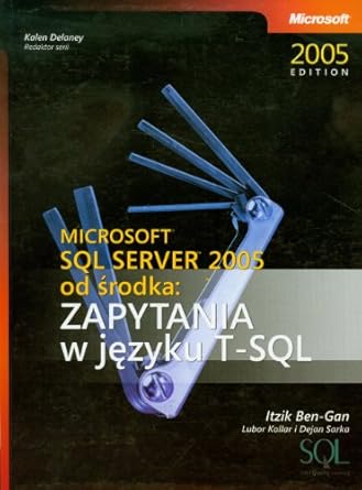 Microsoft SQL Server 2005 od srodka Zapytania w je: unknown author ...
