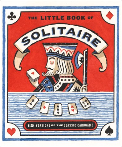 Amazon.com: The Little Book Of Solitaire: More Than Fifteen Versions Of ...
