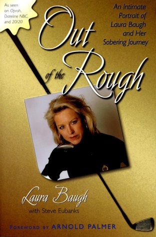 Out of the Rough (An Intimate Portrait of Laura Baugh and Her Sobering ...