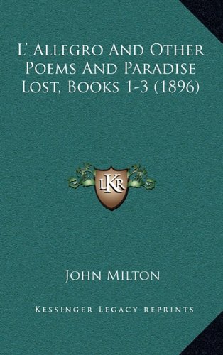 L' Allegro And Other Poems And Paradise Lost, Books 1-3 (1896): Milton ...