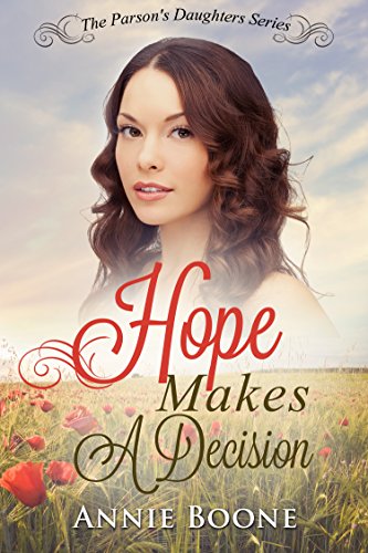 Hope Makes a Decision: A Clean and Wholesome Love Story (The Parson's ...
