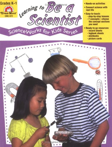 Learning to Be a Scientist (Science Works for Kids Series): Moore, Jo ...
