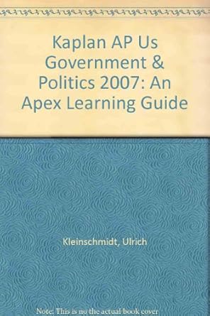Kaplan AP US Government & Politics 2007: An Apex Learning Guide ...