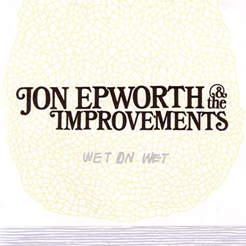Amazon MusicでJon Epworth & The ImprovementsのWet on Wetを再生する