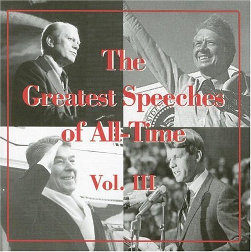The Greatest Speeches of All-Time Vol. III: SpeechWorks: 9781885959720 ...