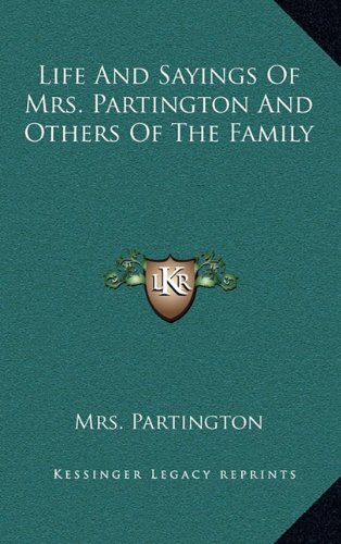 Life And Sayings Of Mrs. Partington And Others Of The Family: Mrs ...