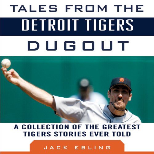 Amazon.com: Tales from the Detroit Tigers Dugout: A Collection of the ...
