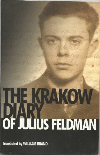 The Krakow Diary of Julius Feldman: Julius Feldman: 9780953628087 ...