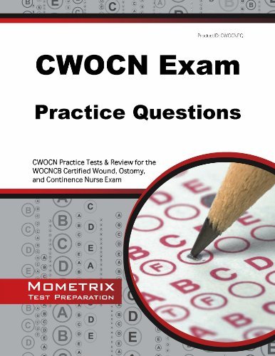 By CWOCN Exam Secrets Test Prep Team CWOCN Exam Practice Questions ...