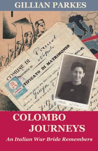 Colombo Journeys: An Italian War Bride Remembers: Parkes, Gillian ...