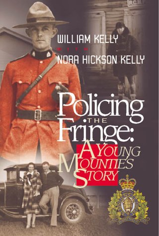 Amazon.com: Policing The Fringe: A Young Mountie's Story: 9781894022309 ...