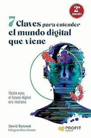 7 claves para entender el mundo digital que viene / 7 Keys for ...