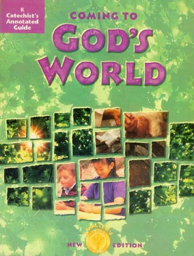 Coming to God's World - Sadlier's New Edition, Catechist's Annotated ...