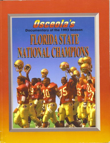 Osceola's Documentary of the 1993 Season: Florida State National ...