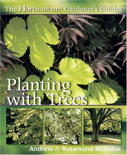 Planting With Trees (The Horticulture Gardener's Guides): Amazon.co.uk ...