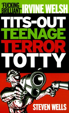 Tits Out Teenage Terror Totty (Attack!): Wells, Steven: 9781840680324 ...