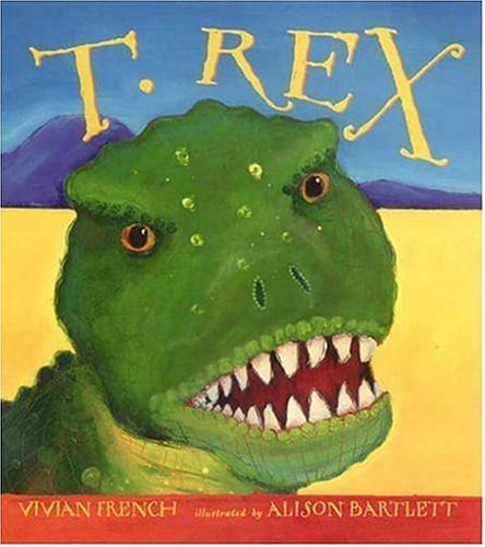 T. Rex (Read and Wonder): French, Vivian, Bartlett, Alison ...