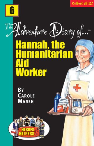 Heroes & Helpers Adventure Diaries: Hannah, the Humanitarian Aid Worker ...