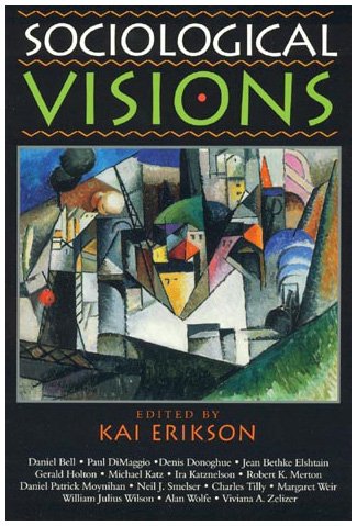 Amazon.com: Sociological Visions: 9780847685080: Erikson, Kai, Bell ...