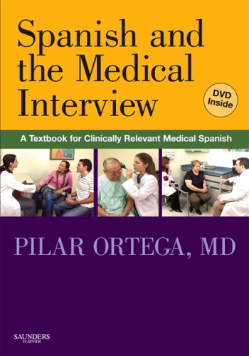 Spanish and the Medical Interview: A Textbook for Clinically Relevant ...