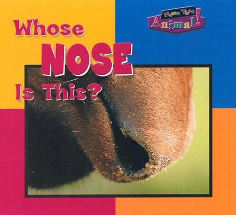 Whose Nose Is This (Name That Animal): Lynch, Wayne: 9780836836424 ...