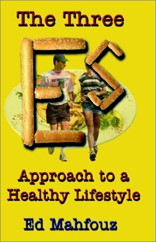 The Three Es Approach to a Healthy Lifestyle: Mahfouz, Ed ...