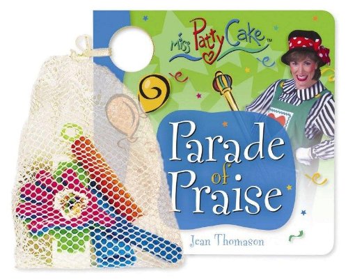 Praise Parade (Miss Patty Cake): Thomason, Jean: 9781591452973: Amazon ...