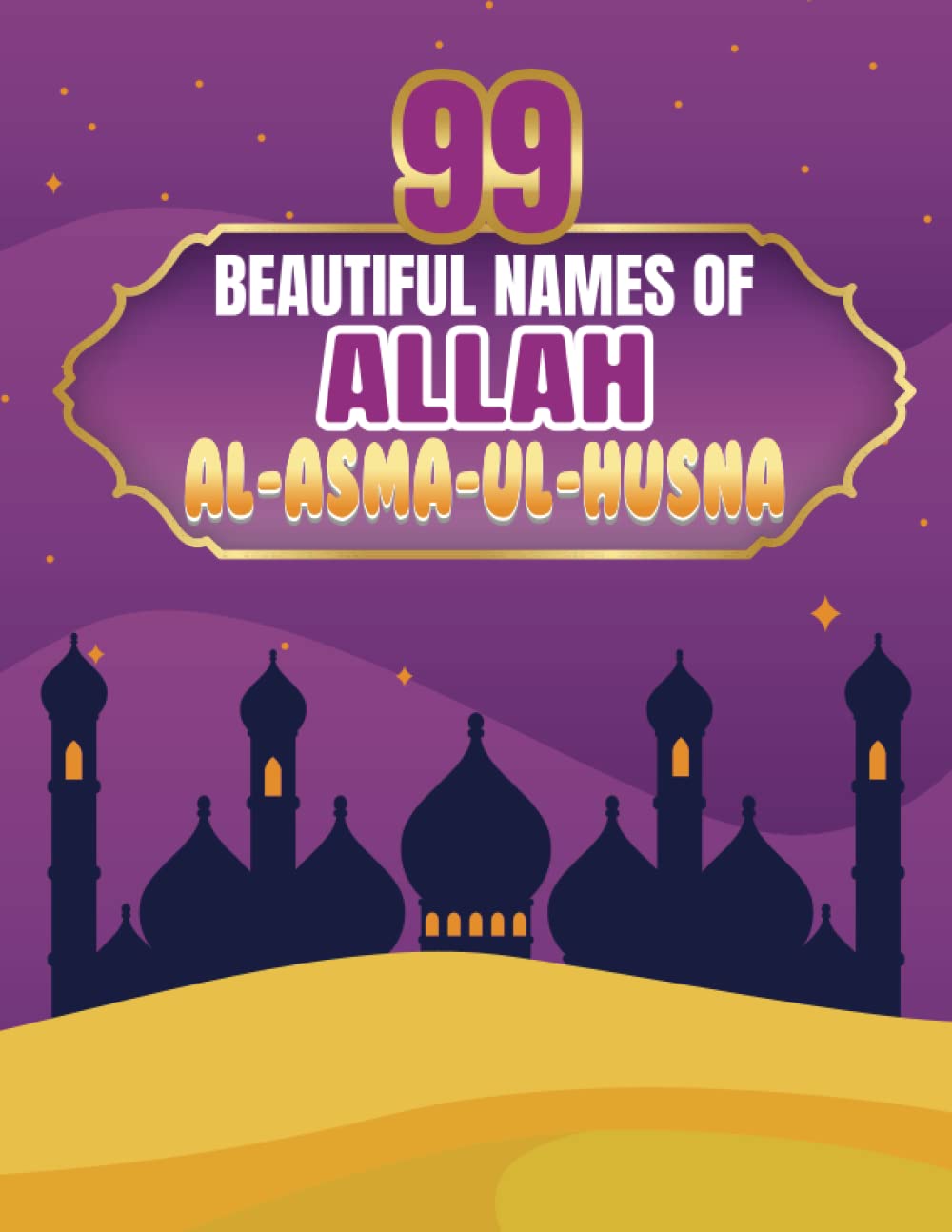 99 Beautiful Names Of Allah Al Asma Ul Husna Perfect | Desertcart INDIA