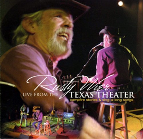 Rusty Wier - Live From The Texas Theater: Campfire Stories & Sing-a ...