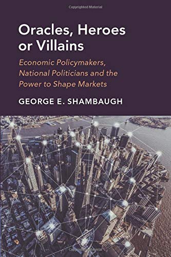 Oracles, Heroes or Villains: Economic Policymakers, National ...