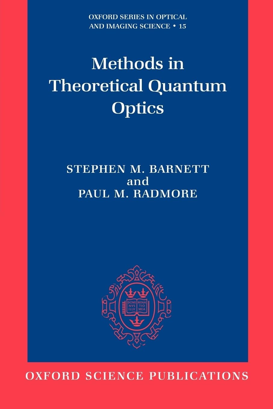 Methods in Theoretical Quantum Optics (Oxford Series in Optical and ...