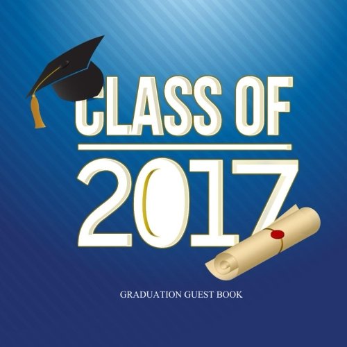 Graduation Guest Book: Class of 2017 Memory Album with Photo Frames ...