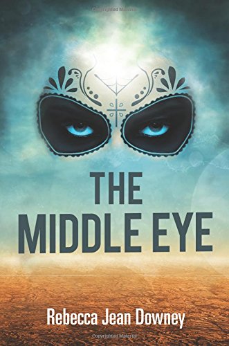 The Middle Eye: Rebecca Jean Downey: 9781625102706: Amazon.com: Books