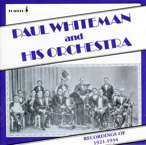 Whiteman, Paul - Paul Whiteman and His Orchestra: Recordings of 1921 ...