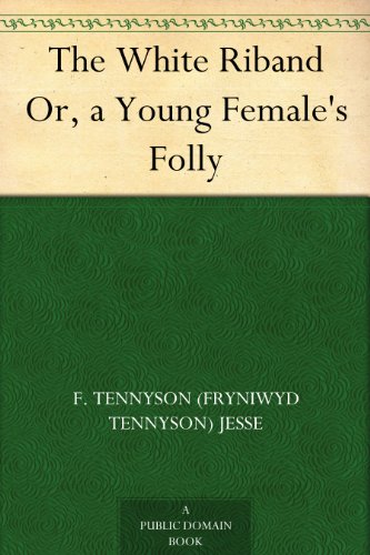 The White Riband Or, a Young Female's Folly - Kindle edition by Jesse ...