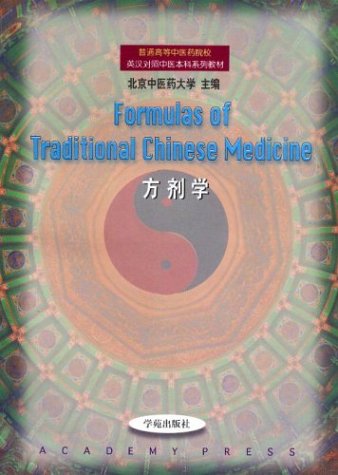 Formulas of Traditional Chinese Medicine: Medicine, Beijing University ...