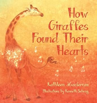 How Giraffes Found Their Hearts (Giraffe Tales): Macferran, Kathleen ...