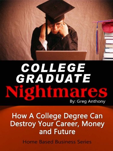 Amazon.com: College Graduate Nightmares: How A College Degree Can ...