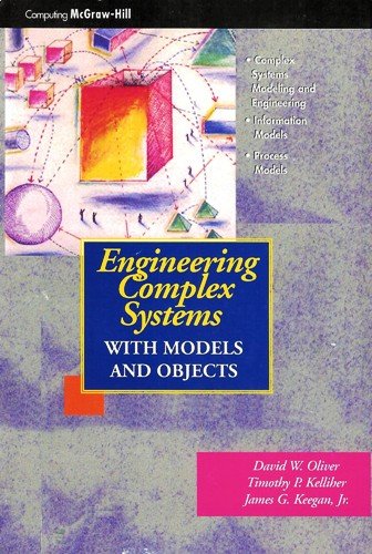 Engineering Complex Systems With Models and Objects: David W.; Kelliher ...