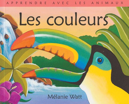 Apprendre avec les animaux : Les couleurs : Watt, Mélanie, Watt ...