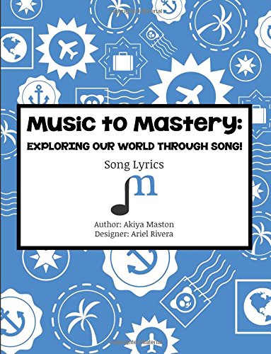 Amazon.com: Music to Mastery: Exploring Our World Through Song!: Lyric ...