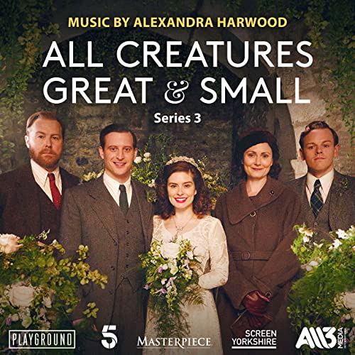 Play All Creatures Great and Small: Series 3 (Music from the Original ...
