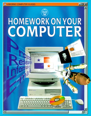 Homework on Your Computer (Usborne Computer Guides): Kalbag, Asha ...