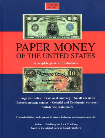 Paper Money of the United States: A Complete Illustrated Guide With ...