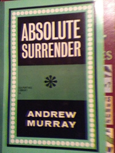 Absolute Surrender: Andrew Murray: Amazon.com: Books