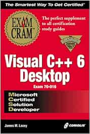 McSd Visual C++ 6 Desktop Exam Cram: Lacey, James M., Mischel, Jim M.: 9781576103739: Books ...